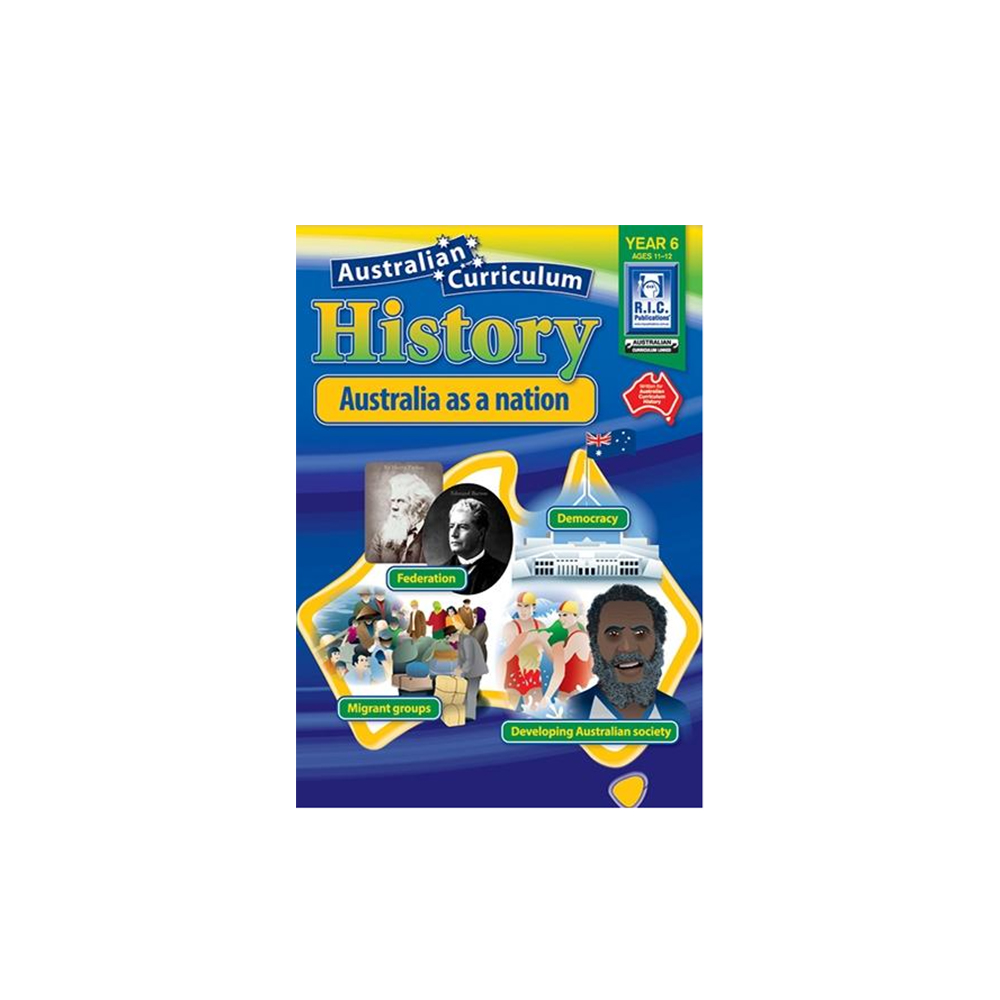 RIC Australian Curriculum History: Australia as a Nation - Year 6 - LJ ...